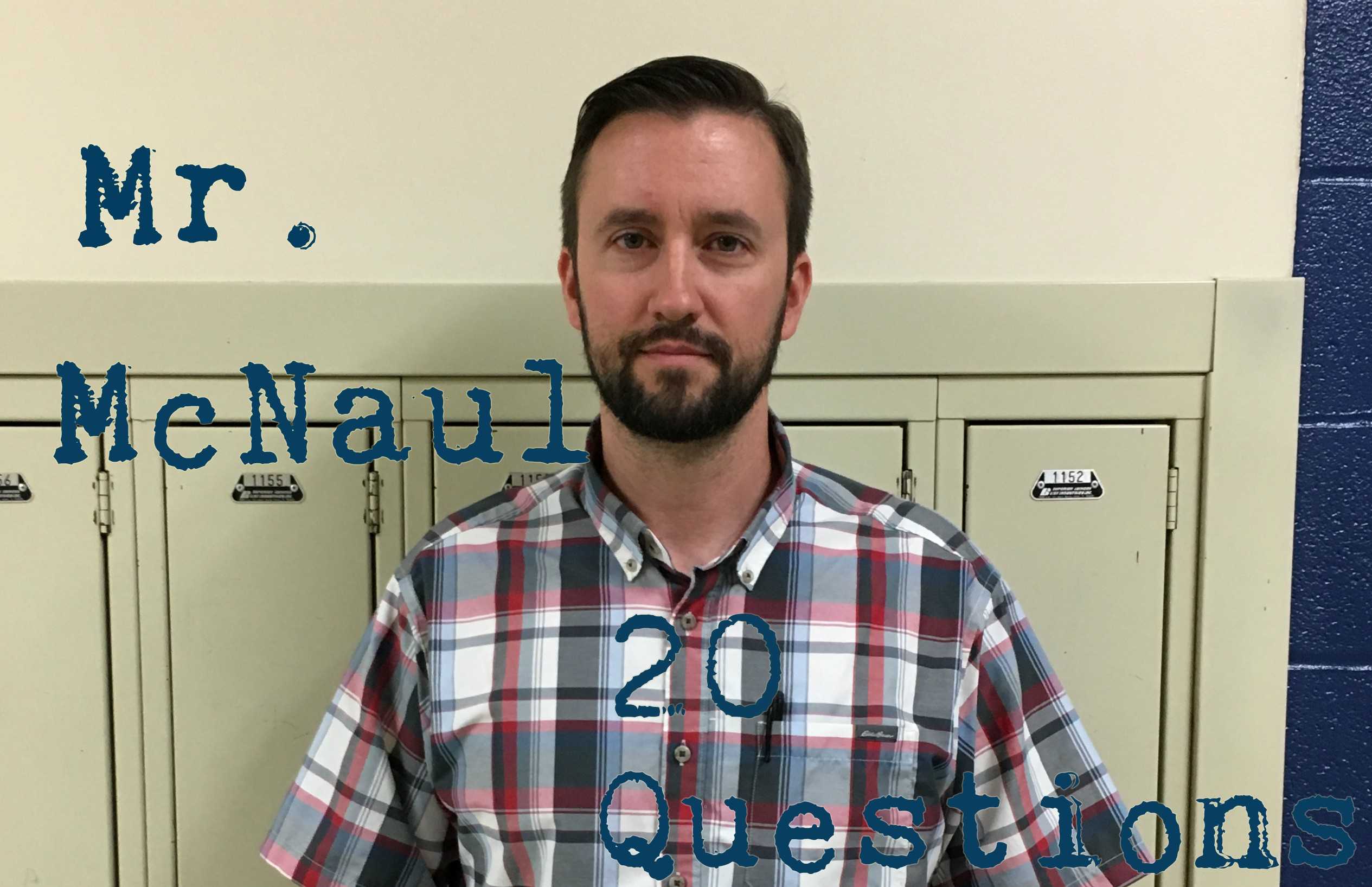 20 Questions with Mr. Mcnaul – The BluePrint